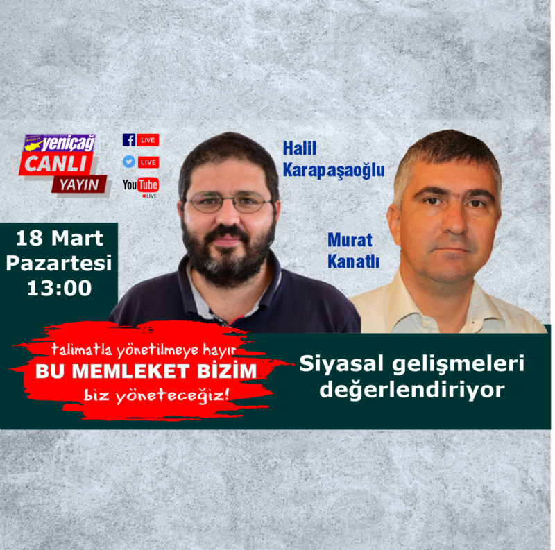 Halil Karapaşaoğlu ve Murat Kanatlı siyasal gelişmeleri konuşuyor • YKP